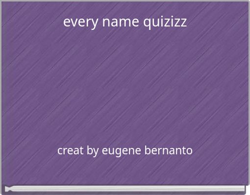 "every name quizizz" - Free stories online. Create books for kids ...