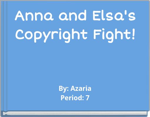 "Anna and Elsa's Copyright Fight!" - Free stories online. Create books ...