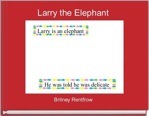 "Larry the Elephant" - Free stories online. Create books for kids ...
