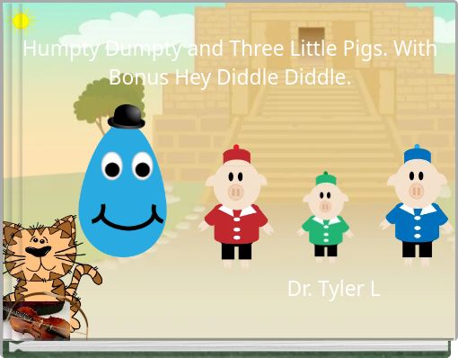 "Humpty Dumpty and Three Little Pigs. With Bonus Hey Diddle Diddle ...