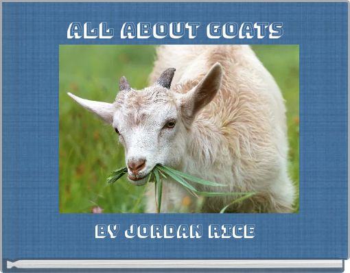 "All about Goats" - Free stories online. Create books for kids ...