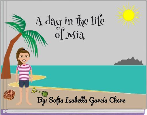 "A day in the life of Mia" - Free stories online. Create books for kids ...