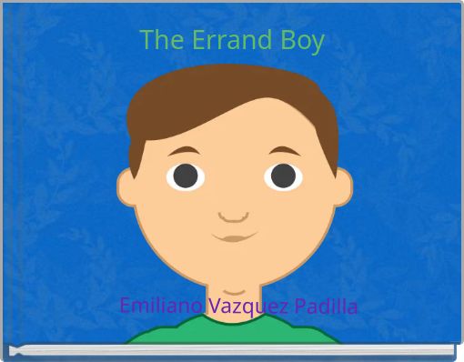 "The Errand Boy" - Free stories online. Create books for kids | StoryJumper