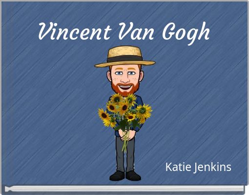 "Vincent Van Gogh" - Free stories online. Create books for kids ...