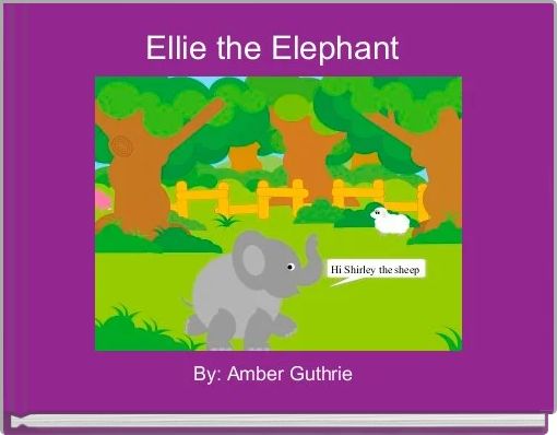 "Ellie the Elephant" - Free stories online. Create books for kids ...