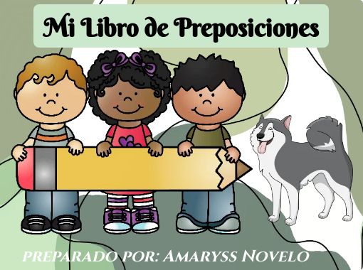 "Mi Libro de Preposiciones" - Free stories online. Create books for ...