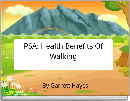"PSA: Health Benefits Of Walking" - Free stories online. Create books ...