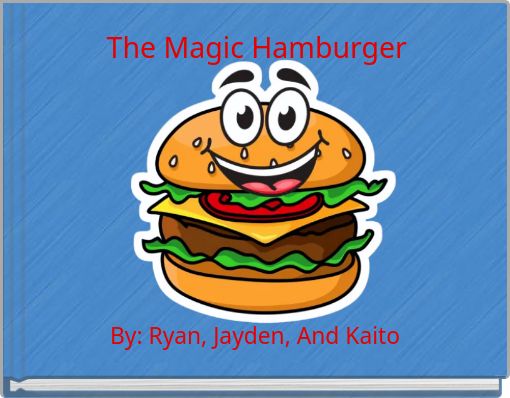 "The Magic Hamburger" - Free stories online. Create books for kids ...