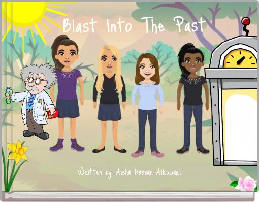 "Blast Into The Past" - Free stories online. Create books for kids ...