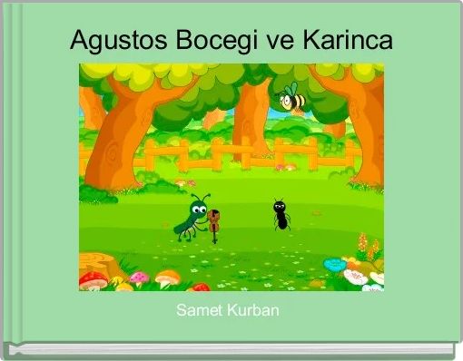 "Agustos Bocegi ve Karinca" - Free stories online. Create books for ...
