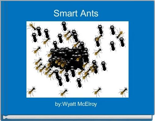 "Smart Ants" - Free stories online. Create books for kids | StoryJumper