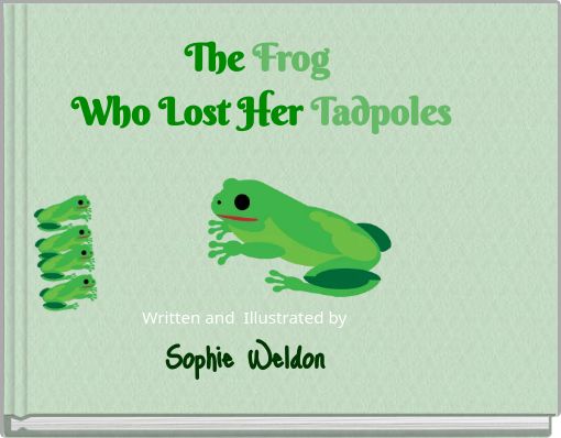 "The Frog Who Lost Her Tadpoles" - Free stories online. Create books ...