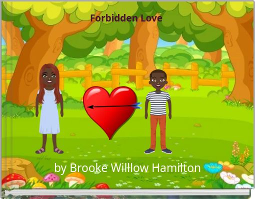 "Forbidden Love" - Free stories online. Create books for kids | StoryJumper