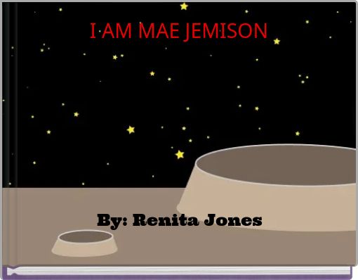 "I AM MAE JEMISON" - Free stories online. Create books for kids ...