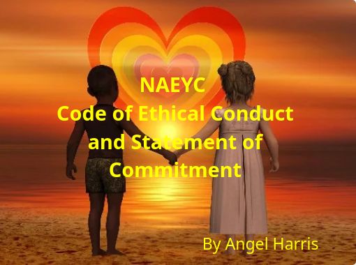 "NAEYC Code of Ethical Conduct and Statement of Commitment" - Free ...