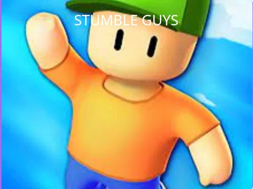 "STUMBLE GUYS" - Free stories online. Create books for kids | StoryJumper