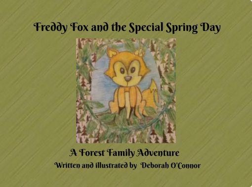 "Freddy Fox and the Special Spring Day" - Free stories online. Create ...
