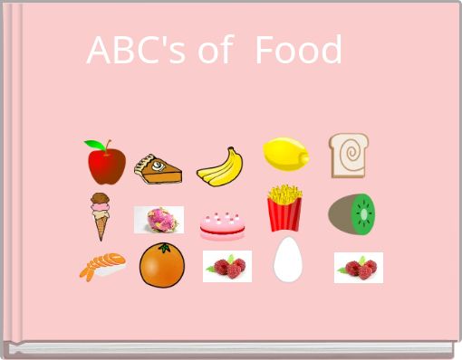 "ABC's of Food" - Free stories online. Create books for kids | StoryJumper