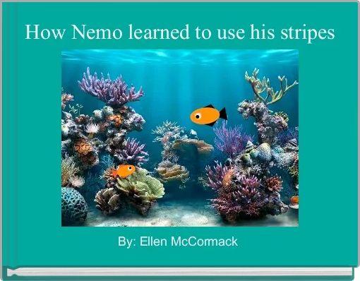 "How Nemo learned to use his stripes" - Free stories online. Create ...