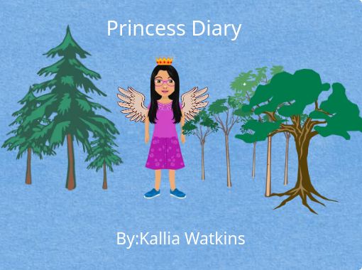 "Princess Diary" - Free stories online. Create books for kids | StoryJumper