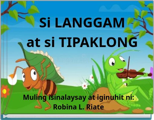 "Si LANGGAM at si TIPAKLONG" - Free stories online. Create books for ...