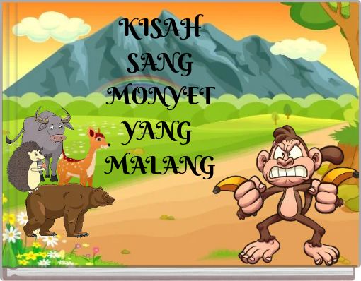"KISAH SANG MONYET YANG MALANG" - Free stories online. Create books for ...
