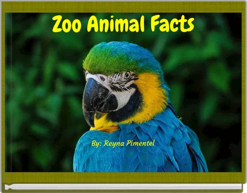 "Zoo Animal Facts By: Reyna Pimentel" - Free stories online. Create ...