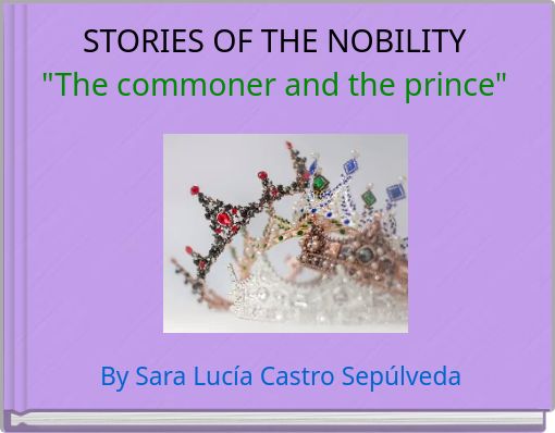 "STORIES OF THE NOBILITY "The commoner and the prince"" - Free stories ...