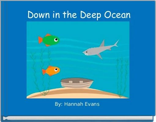 "Down in the Deep Ocean" - Free stories online. Create books for kids ...