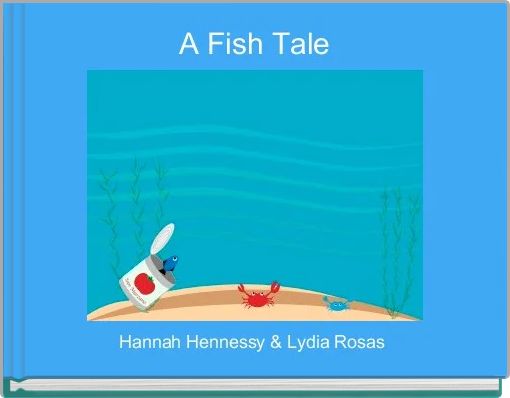"A Fish Tale" - Free stories online. Create books for kids | StoryJumper