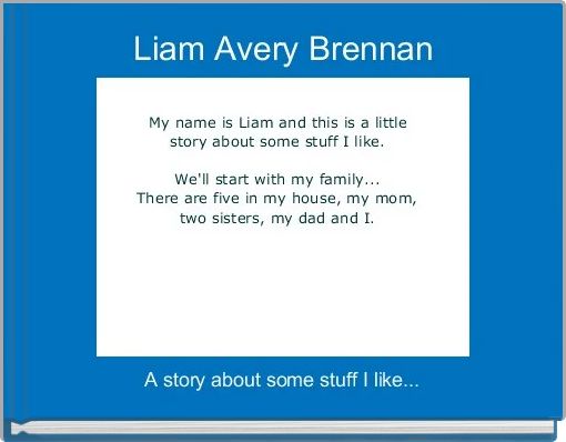 "Liam Avery Brennan" - Free stories online. Create books for kids | StoryJumper