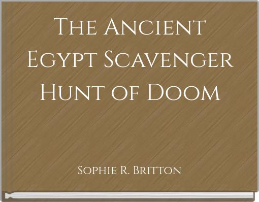 "The Ancient Egypt Scavenger Hunt of Doom" - Free stories online ...