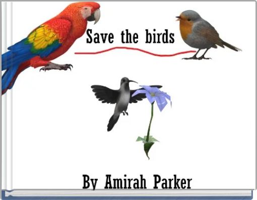 "Save the Birds" - Free stories online. Create books for kids | StoryJumper
