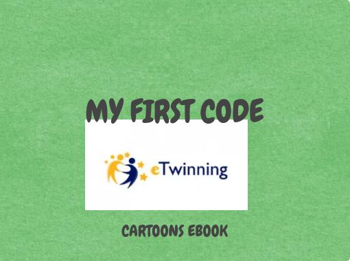 "MY FIRST CODE" - Free stories online. Create books for kids | StoryJumper