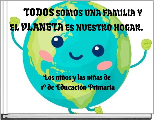 "TOTODOS SOMOS UNA FAMILIA Y EL PLANETA ES NUESTRO HOGAR." - Free ...