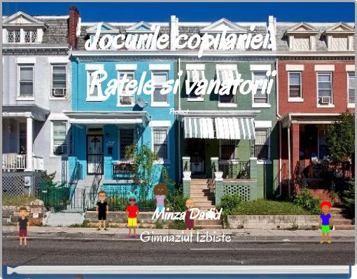 "Jocurile copilariei: Ratele si vanatorii Proiect" - Free stories ...