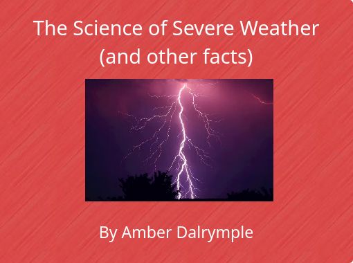 "The Science of Severe Weather (and other facts)" - Free stories online ...