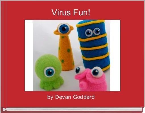 "Virus Fun!" - Free stories online. Create books for kids | StoryJumper