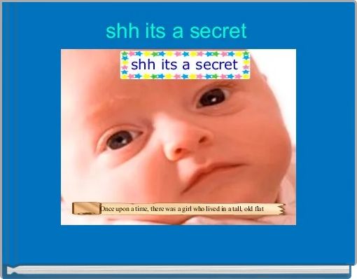 "shh its a secret" - Free stories online. Create books for kids ...