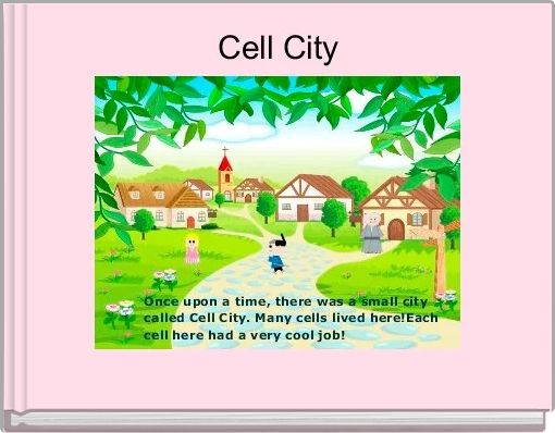 "Cell City" - Free stories online. Create books for kids | StoryJumper