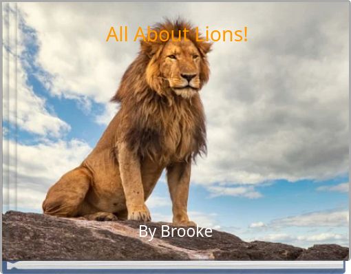 "All About Lions!" - Free stories online. Create books for kids ...
