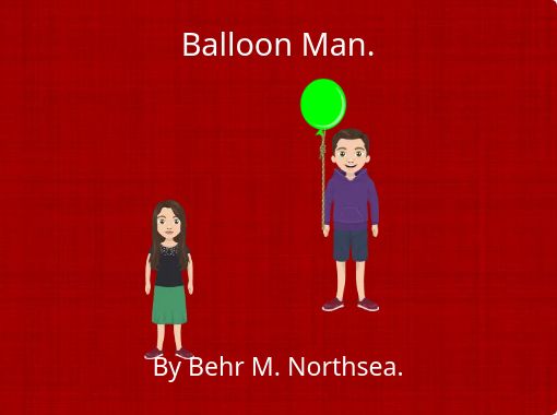 "Balloon Man." - Free stories online. Create books for kids | StoryJumper