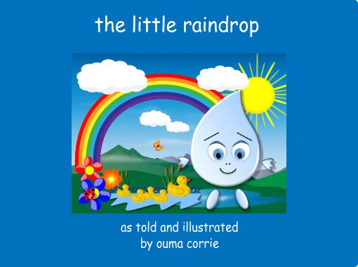 "the little raindrop" - Free stories online. Create books for kids ...