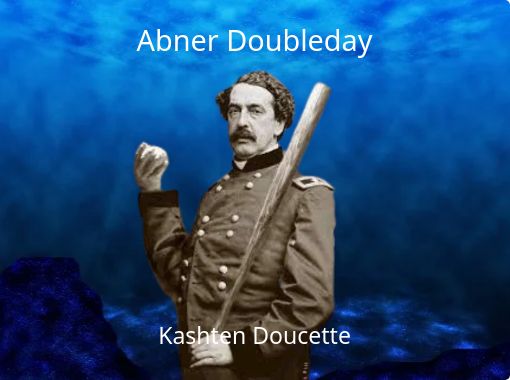 "Abner Doubleday" - Free stories online. Create books for kids ...