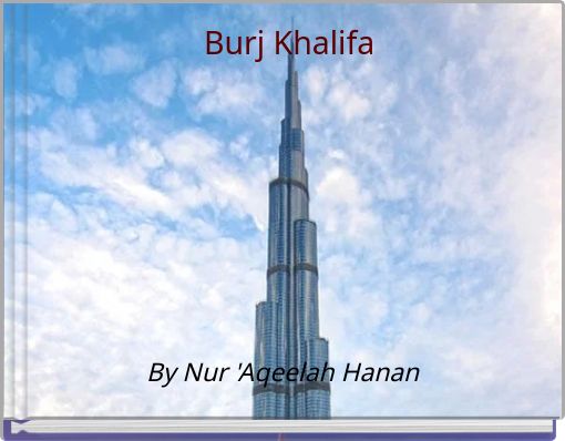 "Burj Khalifa" - Free stories online. Create books for kids | StoryJumper
