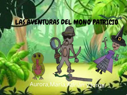 "LAS AVENTURAS DEL MONO PATRICIO" - Free stories online. Create books ...
