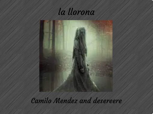"la llorona" - Free stories online. Create books for kids | StoryJumper