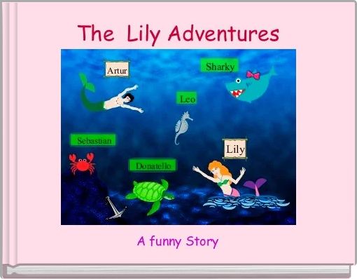 "The Lily Adventures" - Free stories online. Create books for kids ...