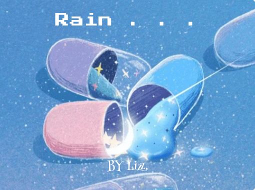 "Rain . . ." - Free stories online. Create books for kids | StoryJumper