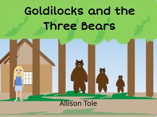 "Goldilocks and the Three Bears" - Free stories online. Create books ...